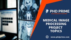 Latest Medical Image Processing Project Topics [Research Ideas]